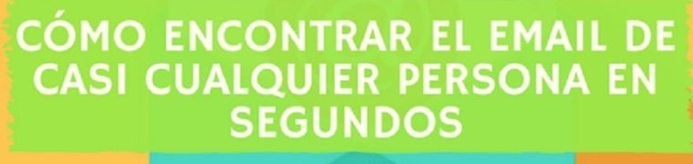 Cómo encontrar el email de casi cualquier persona en segundos